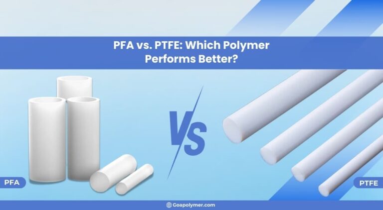 PFA vs. PTFE: Which Polymer Performs Better?